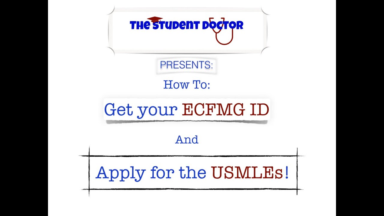 How to Get an ECFMG ID and Apply for the USMLE: A Step by Step Guide ...